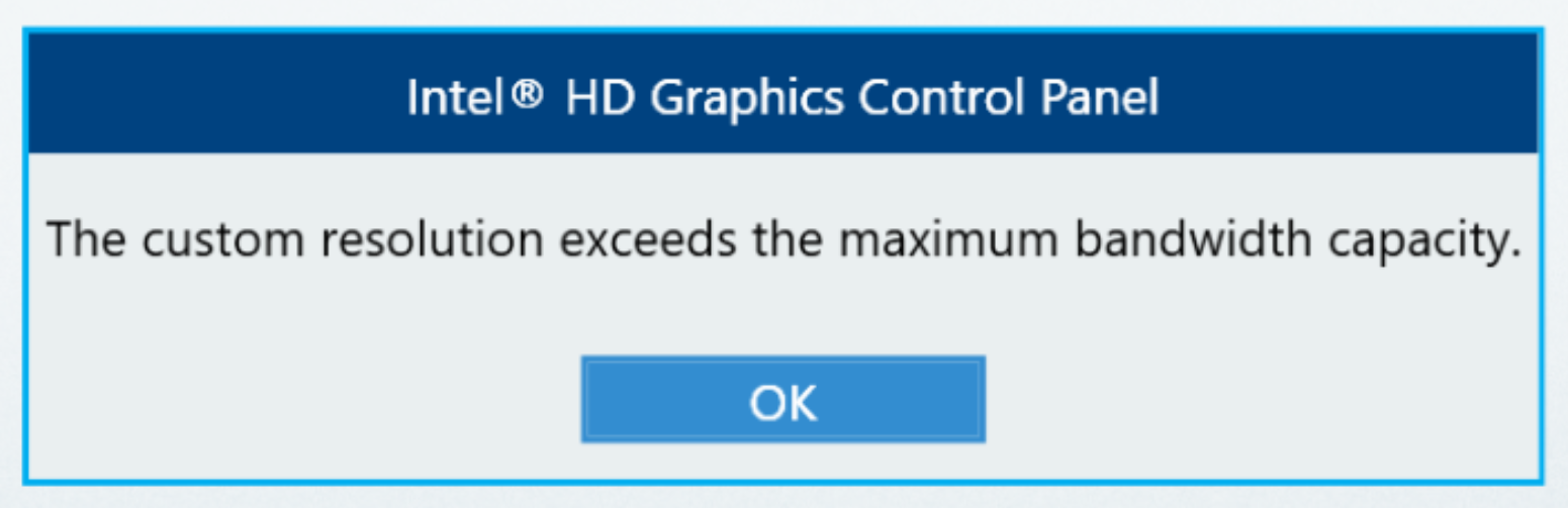 Custom resolution > maximum bandwidth - Intel Community