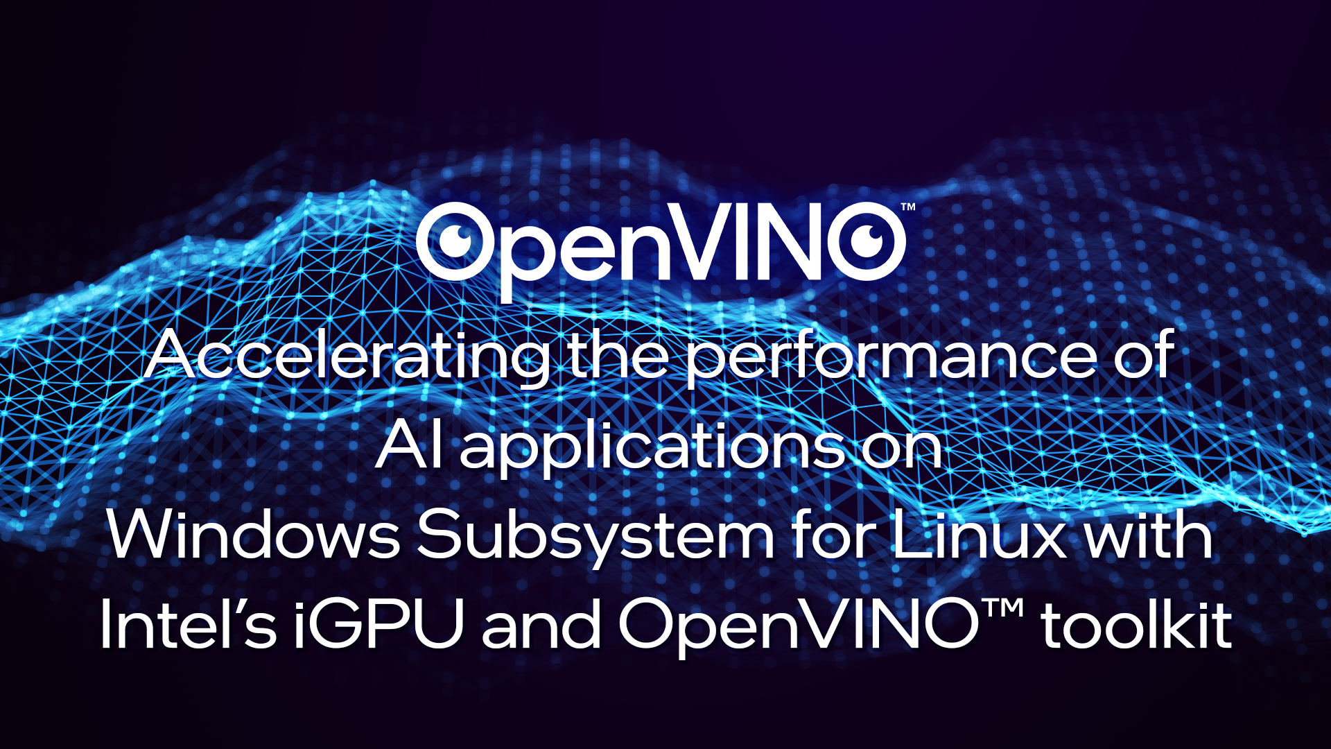 Accelerating AI applications on Windows Subsystem for Linux with Intel’s iGPU and OpenVINO ...