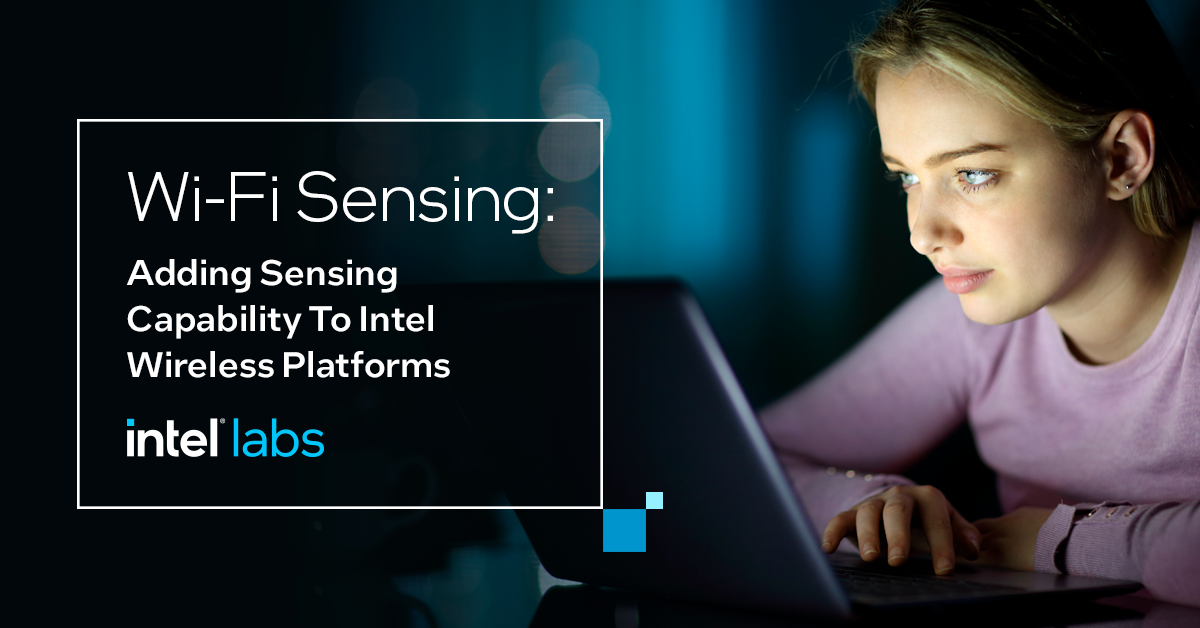 Wi-Fi Sensing: Adding Sensing Capability To Intel Wireless Platforms ...