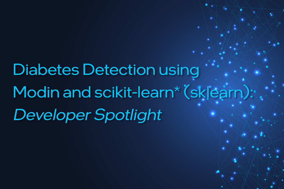 Diabetes Detection Using Modin And Scikit Learn Sklearn Developer Spotlight Intel Community 