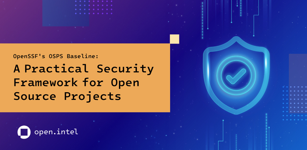 Openssfs Osps Baseline A Practical Security Framework For Open Source Projects Intel Community